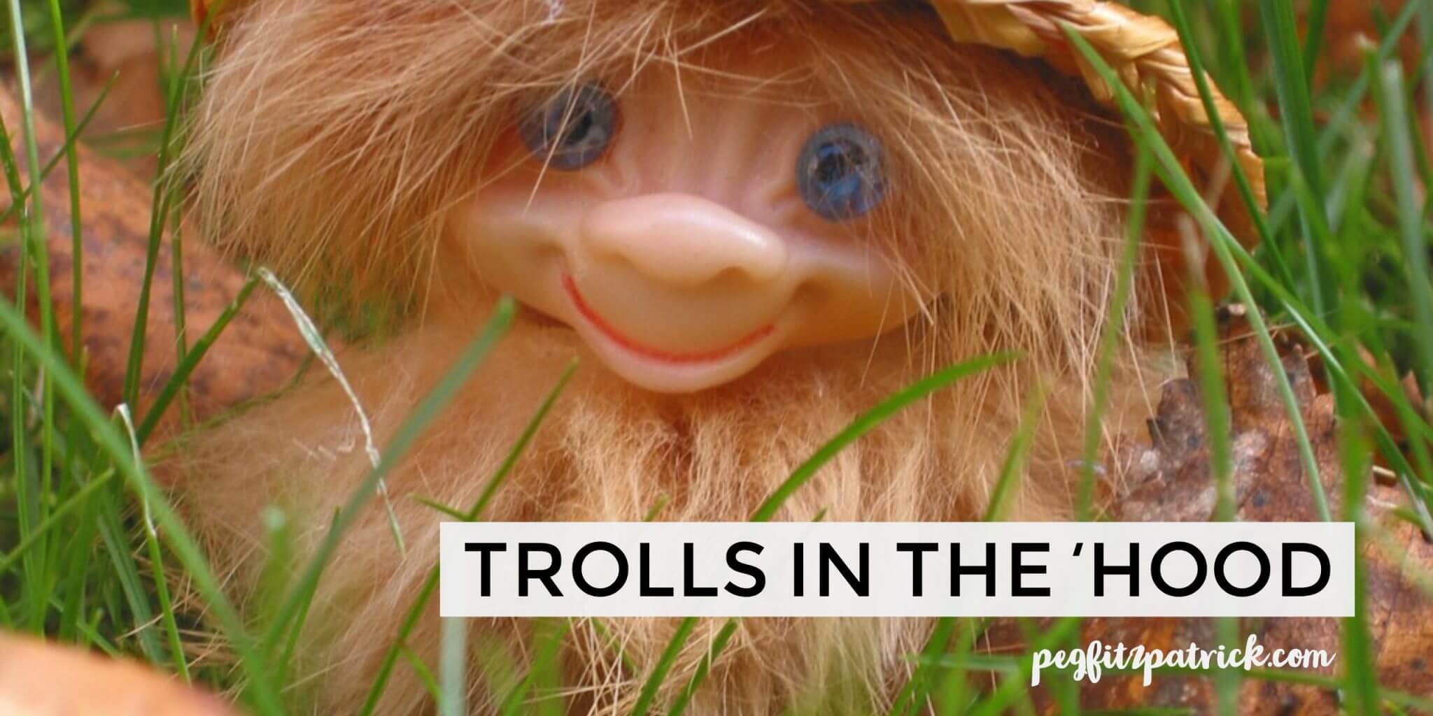 Trolls in the Hood