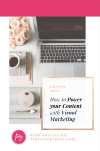 How to Power your Content with Visual Marketing - https://pegfitzpatrick.com/