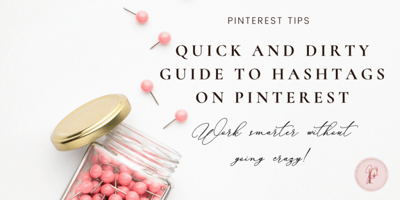 Quick and Dirty Guide to Hashtags on Pinterest - https://pegfitzpatrick.com